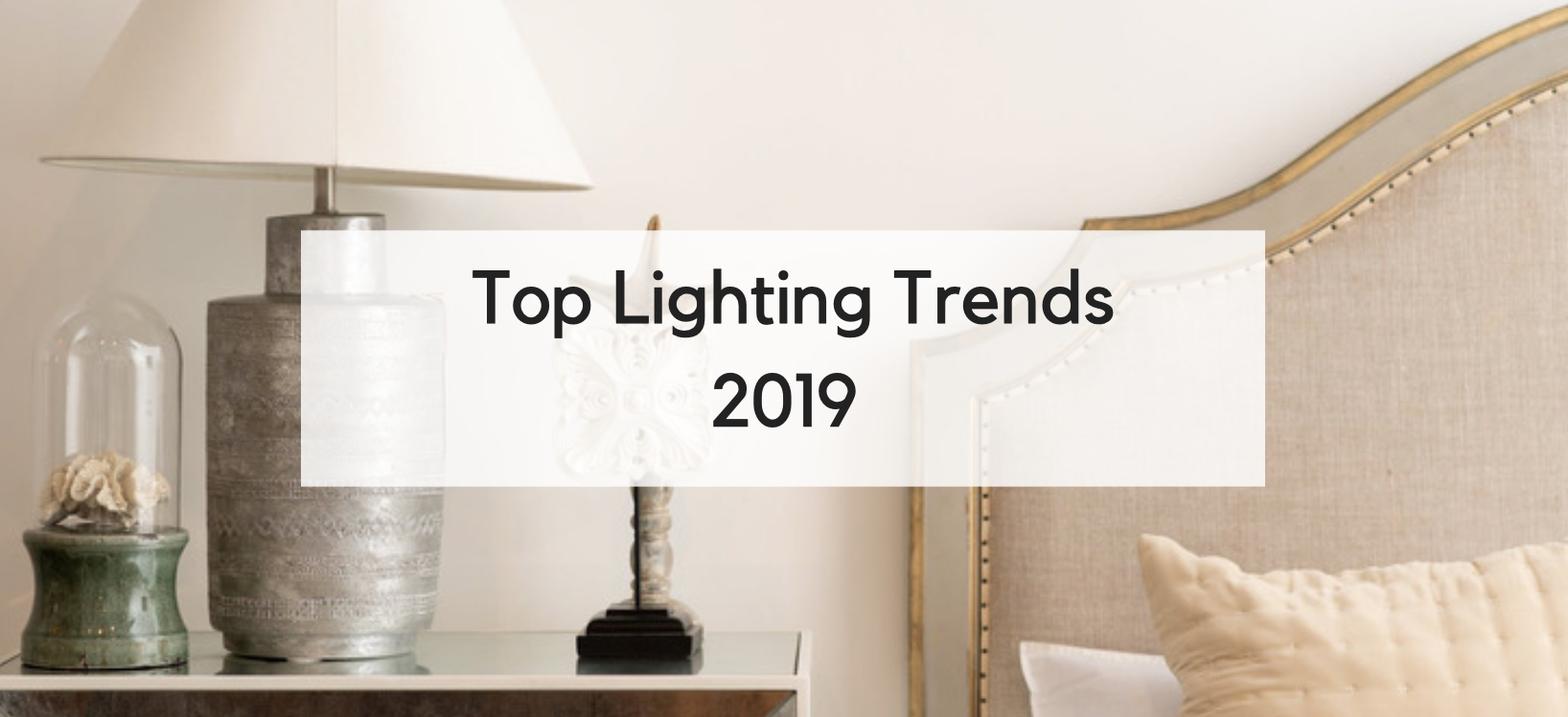 5 Lighting Trends You’re About to See Everywhere in 2019 – LORI DENNIS
