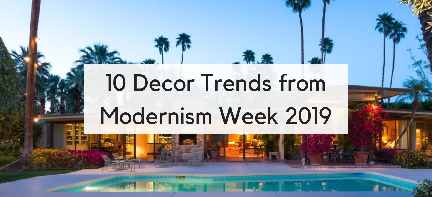 The New Midcentury Modern: 10 Decor Trends from Modernism Week 2019 ...