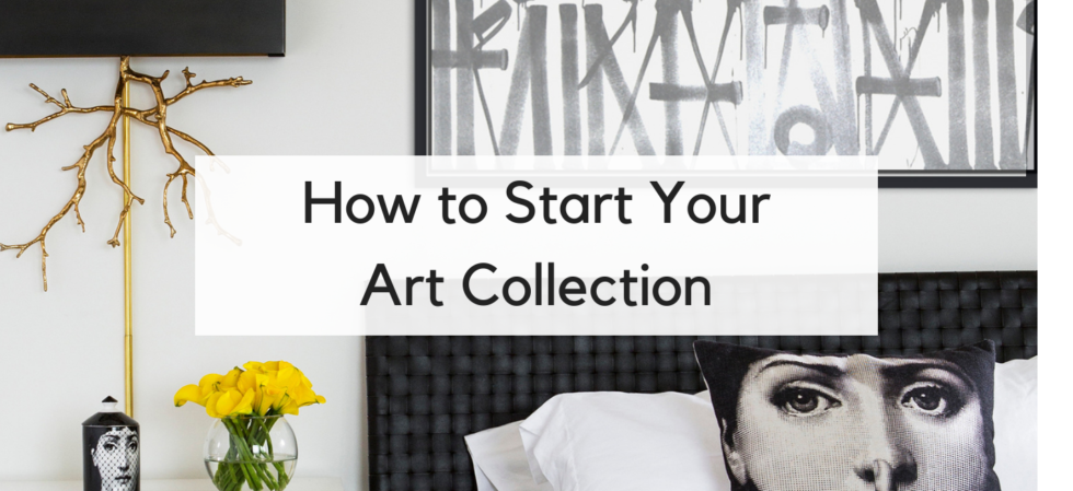 How to Start an Art Collection – LORI DENNIS