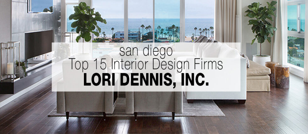 Lori Dennis Inc. Top 15 San Diego Interior Designers with Before ...